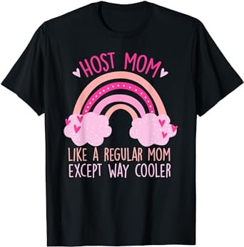 Foreign Host Family Mom Cute Exchange Student Host Mom T-Shirt ...