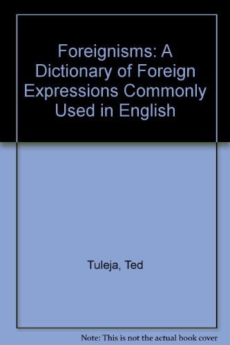 Pre-Owned Foreignisms : A Dictionary of Foreign Expressions Commonly ...
