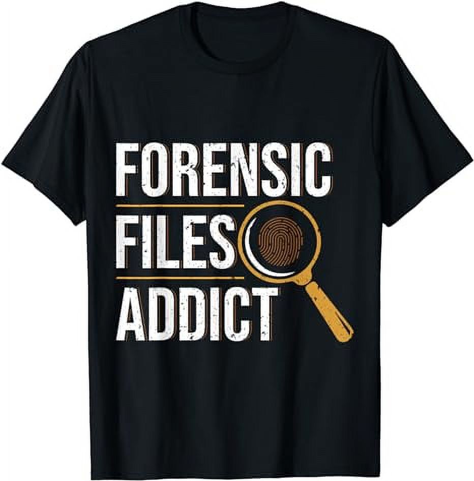 Forensic Files Addict Forensic Scientist Apparel T-Shirt - Walmart.com