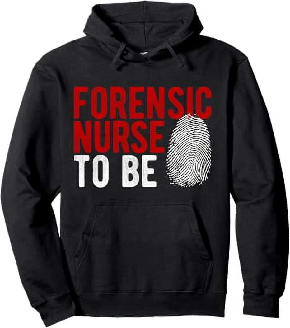 Forensic Nurse To Be Forensic Nursing Pullover Hoodie - Walmart.com