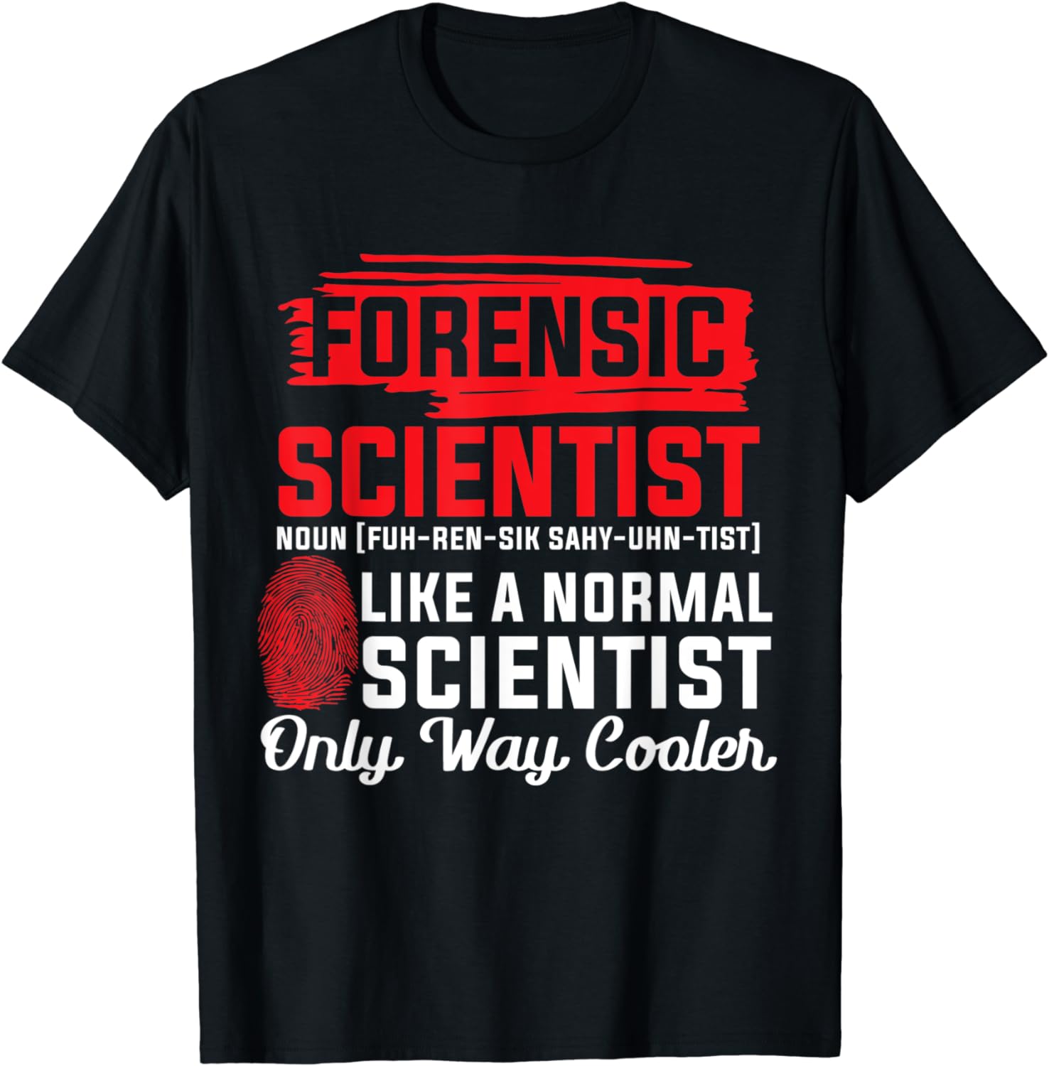 Forensic Scientist Tee Funny Forensic Science Way Cooler Tee T-Shirt ...