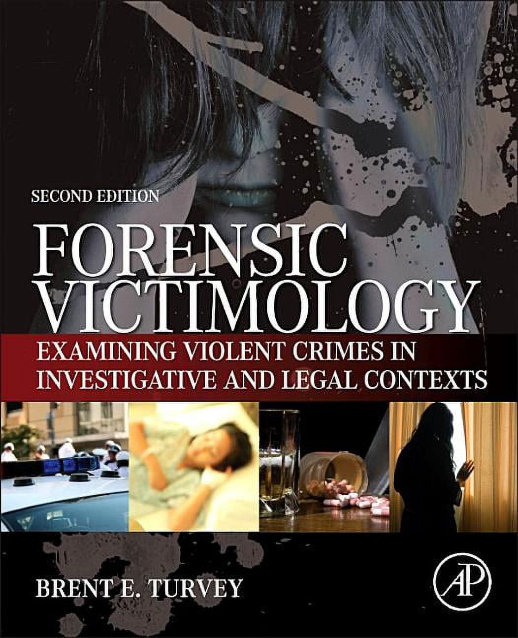 Forensic Victimology : Examining Violent Crime Victims in Investigative ...