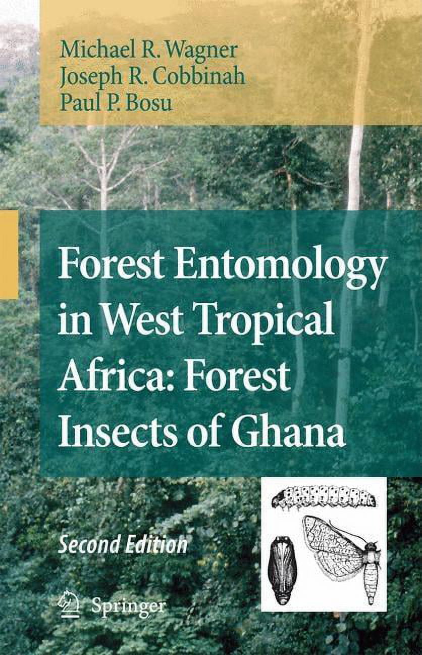 Forest Entomology in West Tropical Africa: Forest Insects of Ghana ...