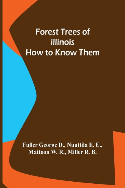 Forest Trees of Illinois How to Know Them, (Paperback) - Walmart.com