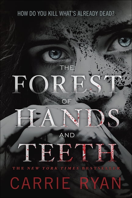 Forest of Hands and Teeth The Forest of Hands and Teeth, Book 01 ...