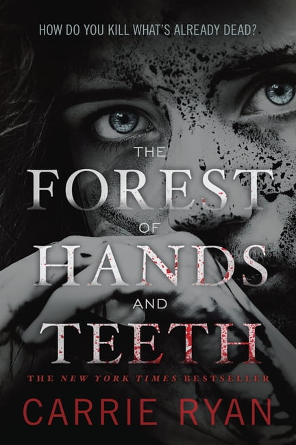 Forest of Hands and Teeth The Forest of Hands and Teeth, Book 01 ...