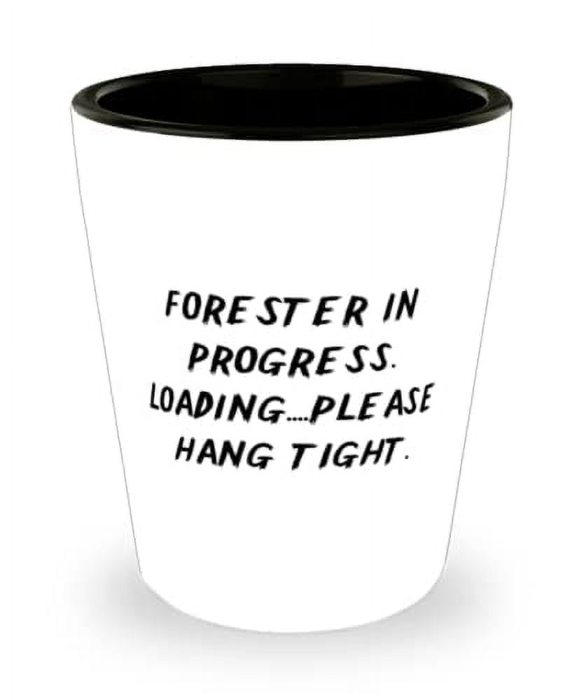 Forester in Progress. Loading.please hang tight. Shot Glass, Forester Present From Boss, Nice ...