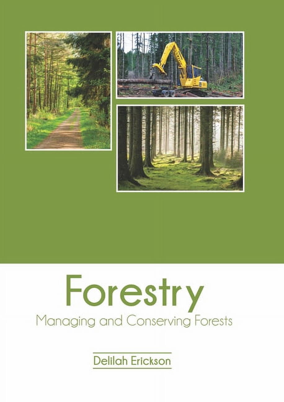 Forestry: Managing and Conserving Forests, (Hardcover) - Walmart.com