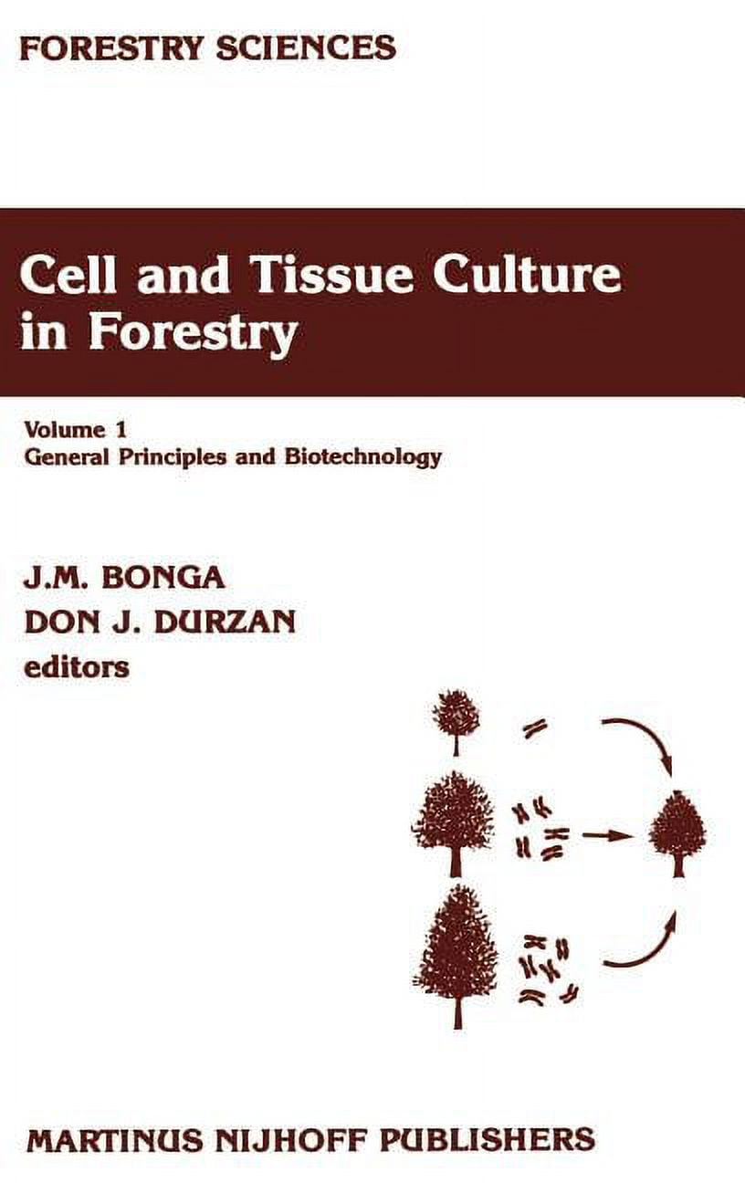 Forestry Sciences Cell and Tissue Culture in Forestry: General ...