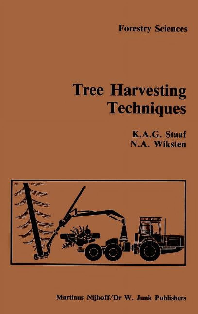 Forestry Sciences Tree Harvesting Techniques, Book 15, (Hardcover ...