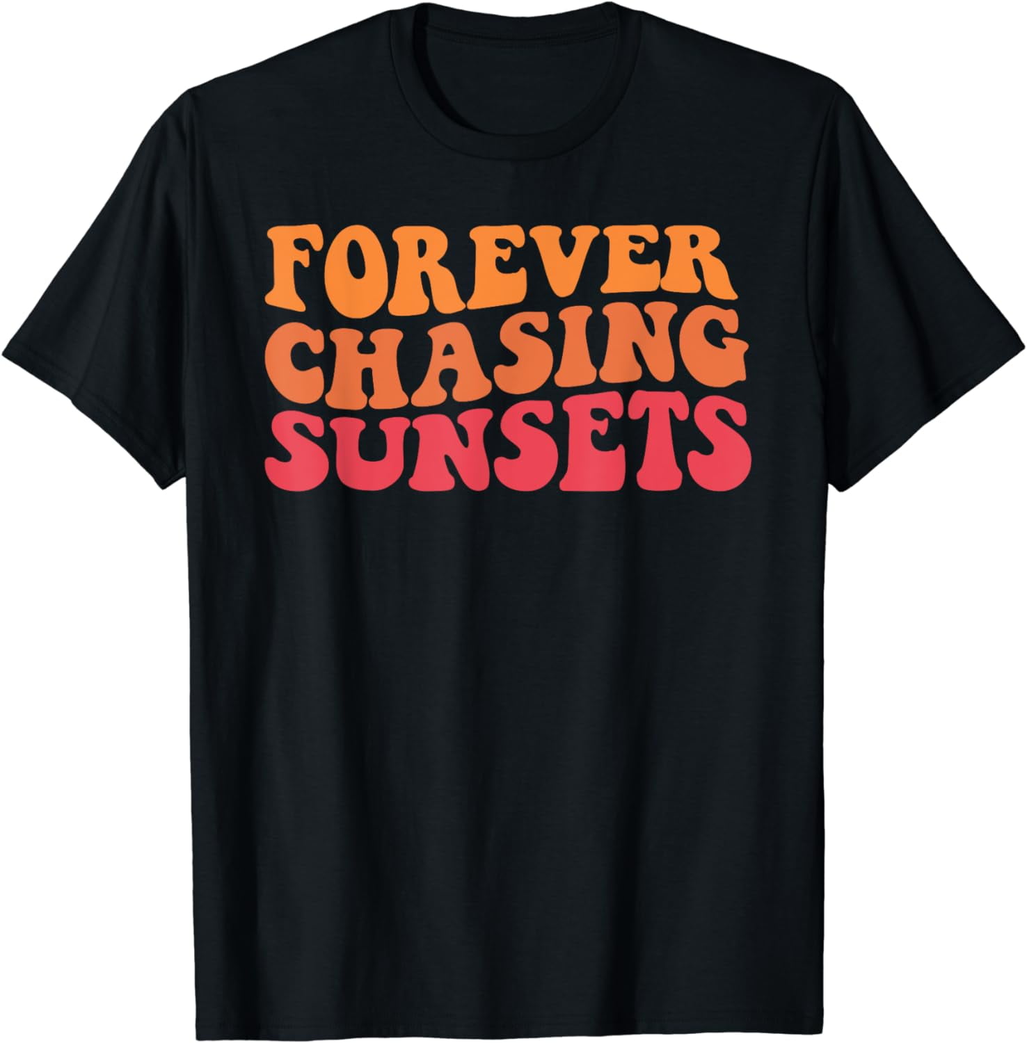 Forever Chasing Sunsets Beach Trendy Aesthetic Wavy Words T-Shirt ...