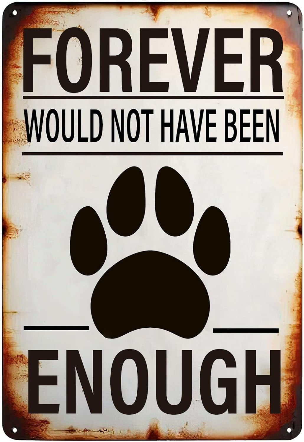 Forever Would Not Have Been Enough Metal Tin Sign, Inspiring Positive ...