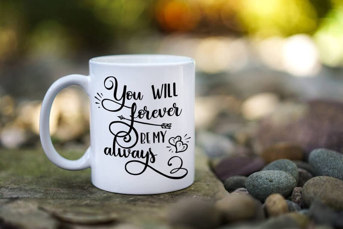 Forever My Always Mug Romantic Valentines Day Decor Mugs Funny Quote ...