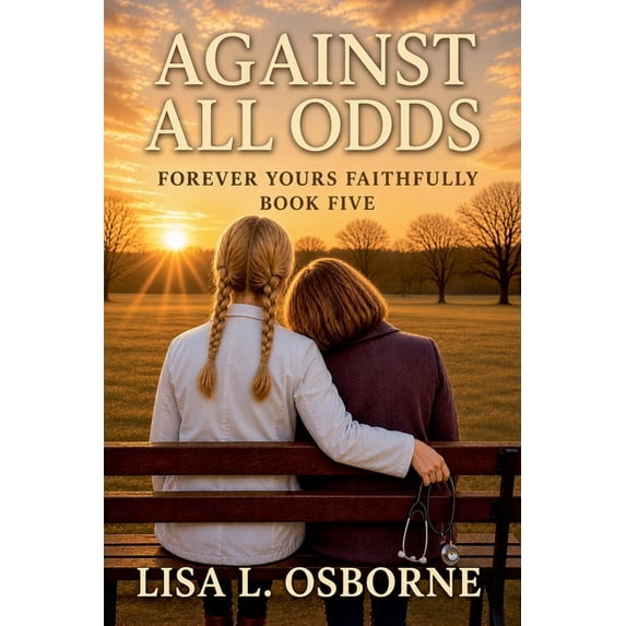 Forever Yours Faithfully Against All Odds, Book 5, (Paperback ...