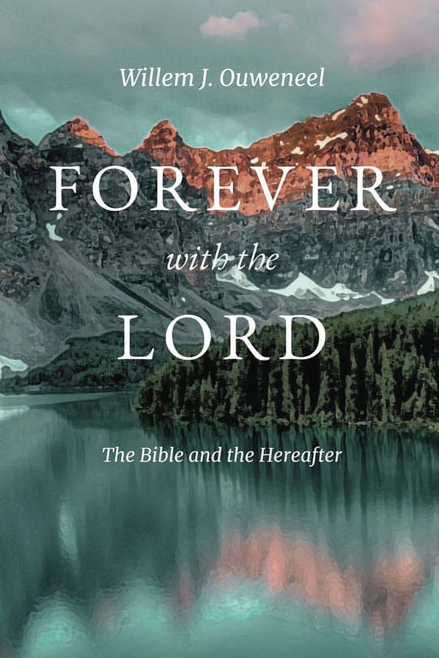 Forever with the Lord: The Bible and the Hereafter, (Paperback ...