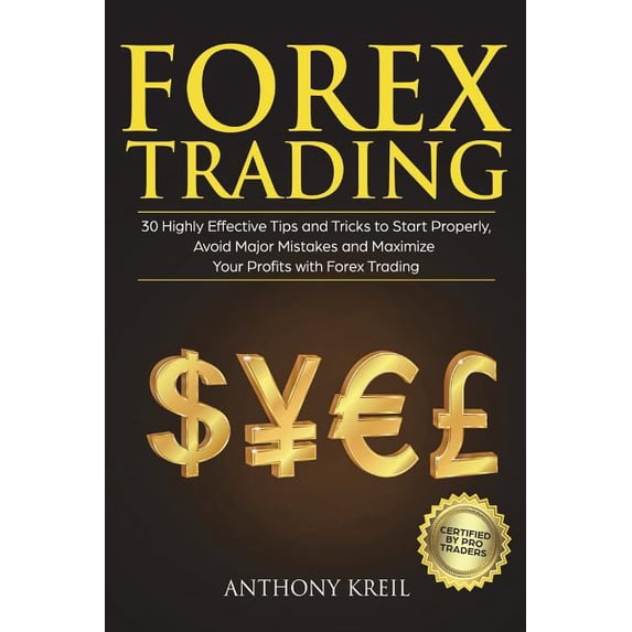 Forex Trading: 30 Highly Effective Tips and Tricks to Start Properly ...