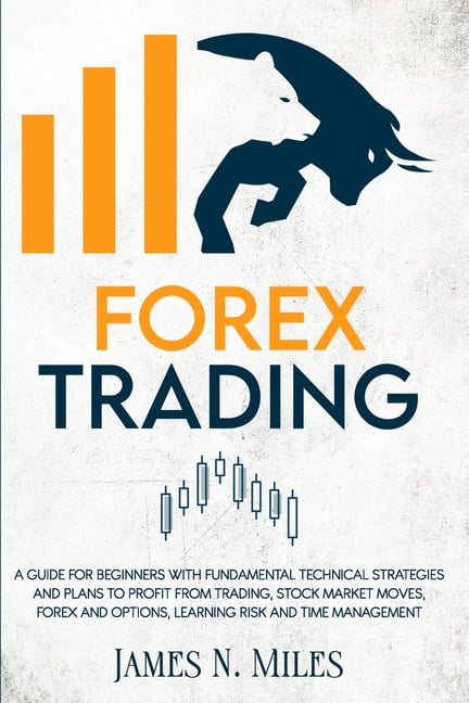 Forex trading : A Guide for Beginners with Fundamental Technical ...