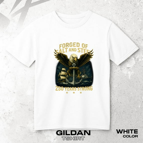 Forged Of Salt And Steel T-shirt with Navy 250th Anniversary Military ...