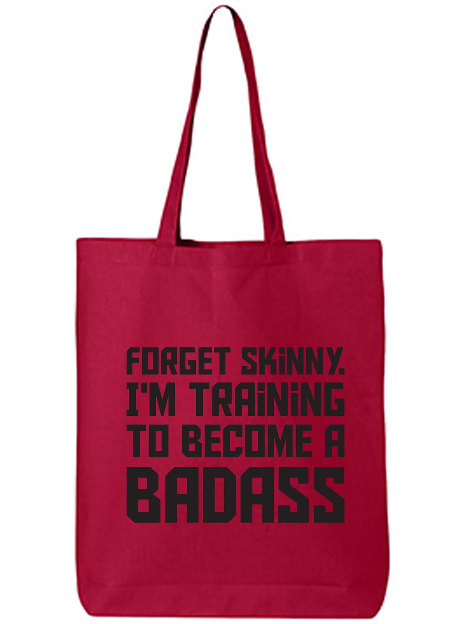 Forget Skinny.I'm Training..Badass Cotton Canvas Tote Bag - Walmart.com