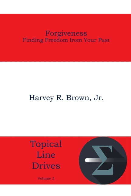 Forgiveness: Finding Freedom from Your Past (Paperback) - Walmart.com