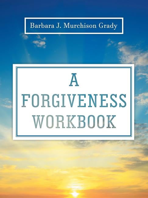 A Forgiveness Workbook, (Paperback) - Walmart.com