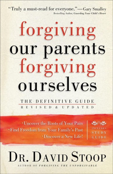 Forgiving Our Parents, Forgiving Ourselves: The Definitive Guide ...