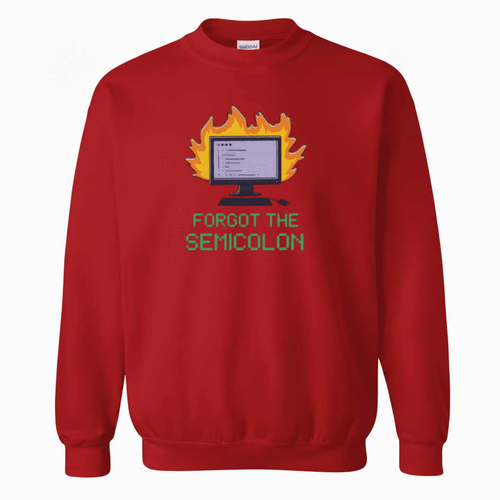 Forgot The Semicolon Funny Programmer Coding Geek Humor Graphic Sweatshirt, up to size 5XL ...