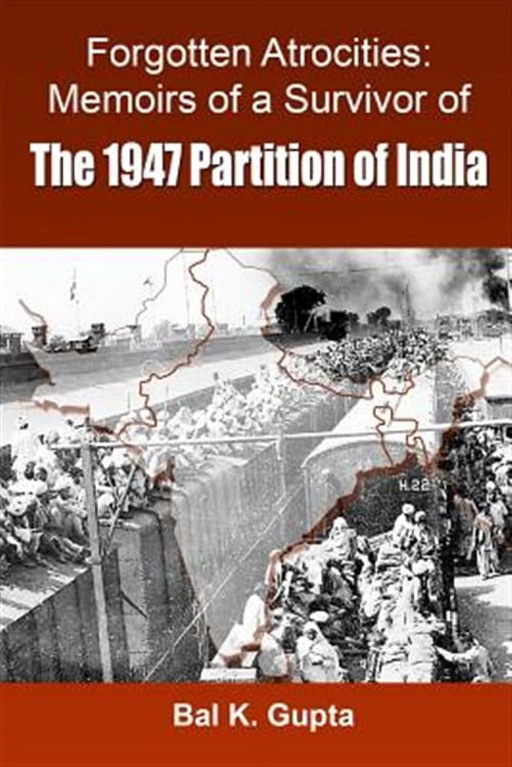 Forgotten Atrocities: Memoirs of a Survivor of the 1947 Partition of ...