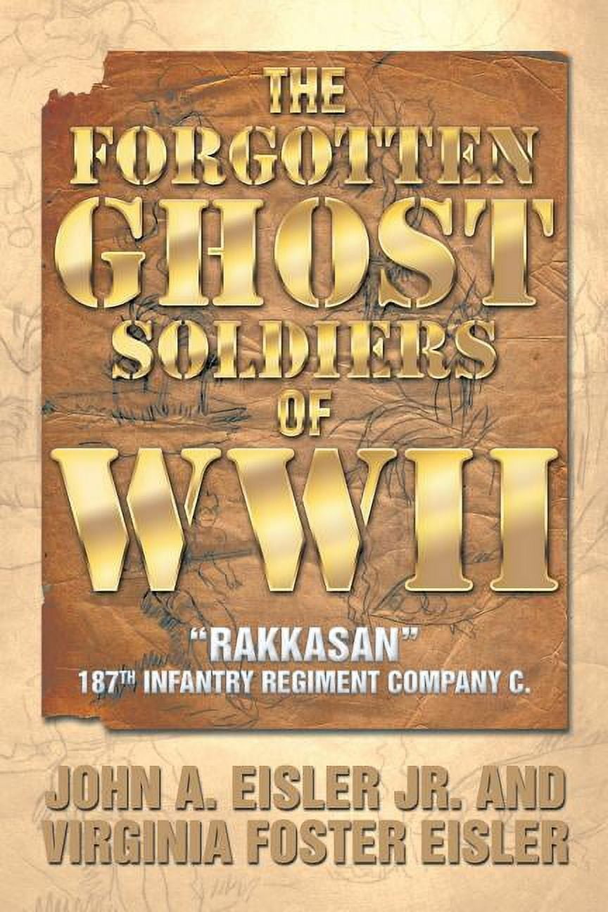 Forgotten Ghost Soldiers of Wwii : Rakkasan 187th Infantry Regiment ...