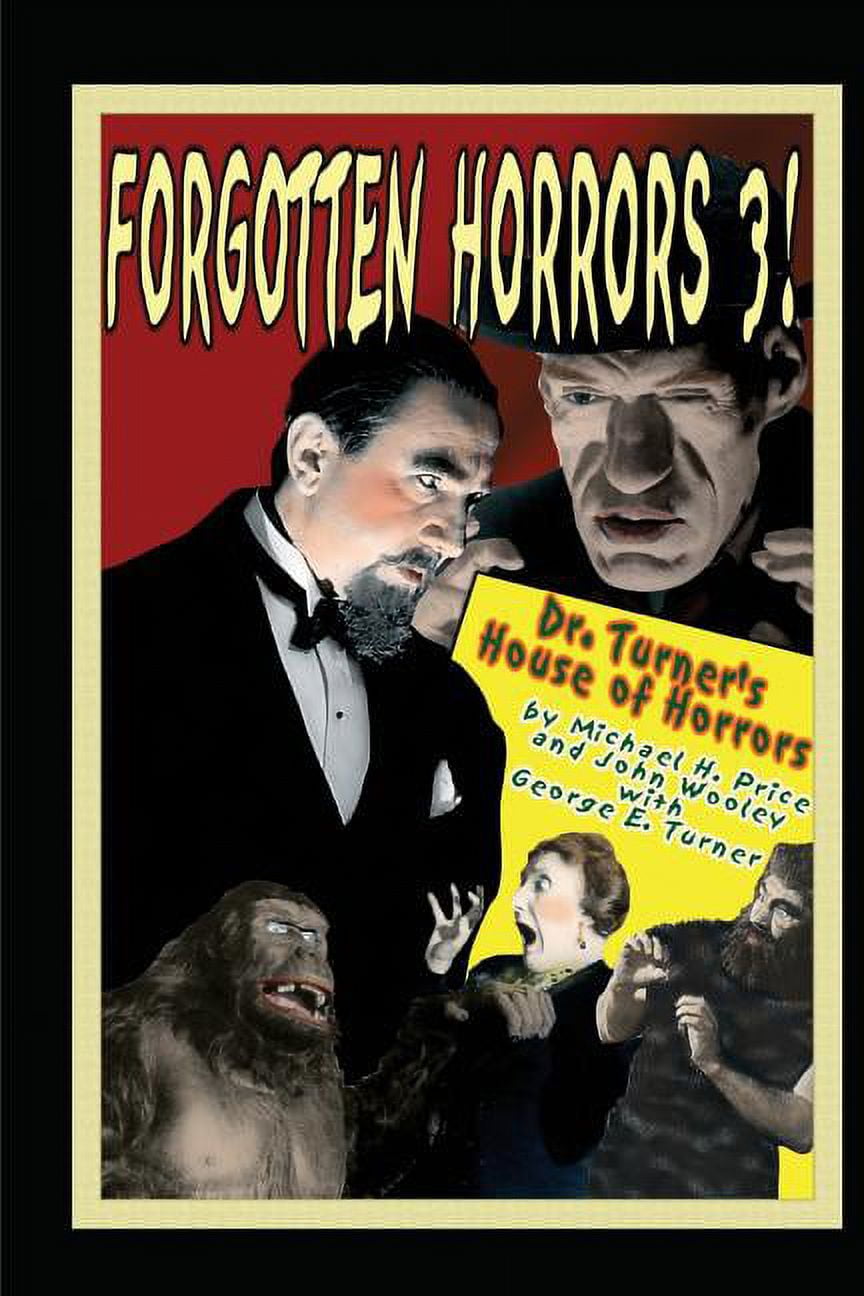Forgotten Horrors Forgotten Horrors 3: Dr. Turner's House of Horrors ...