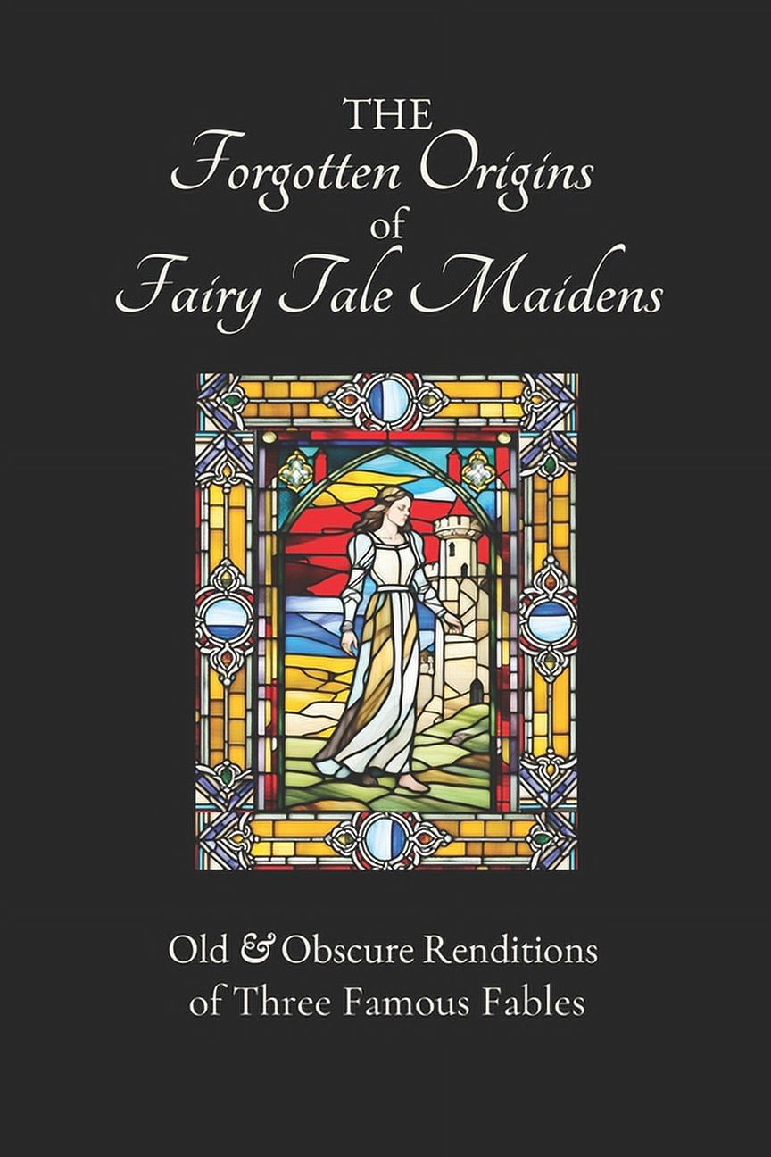 Forgotten Origins Fairy Tales The Forgotten Origins of Fairy Tale ...