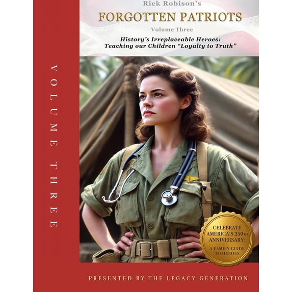 Forgotten Patriots Forgotten Patriots: VOLUME THREE: History's ...