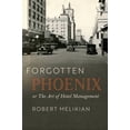 Forgotten Phoenix: The Art of Hotel Management, (Hardcover) - Walmart.com