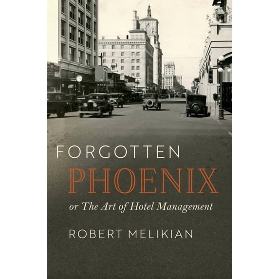 Forgotten Phoenix: The Art of Hotel Management, (Hardcover) - Walmart.com