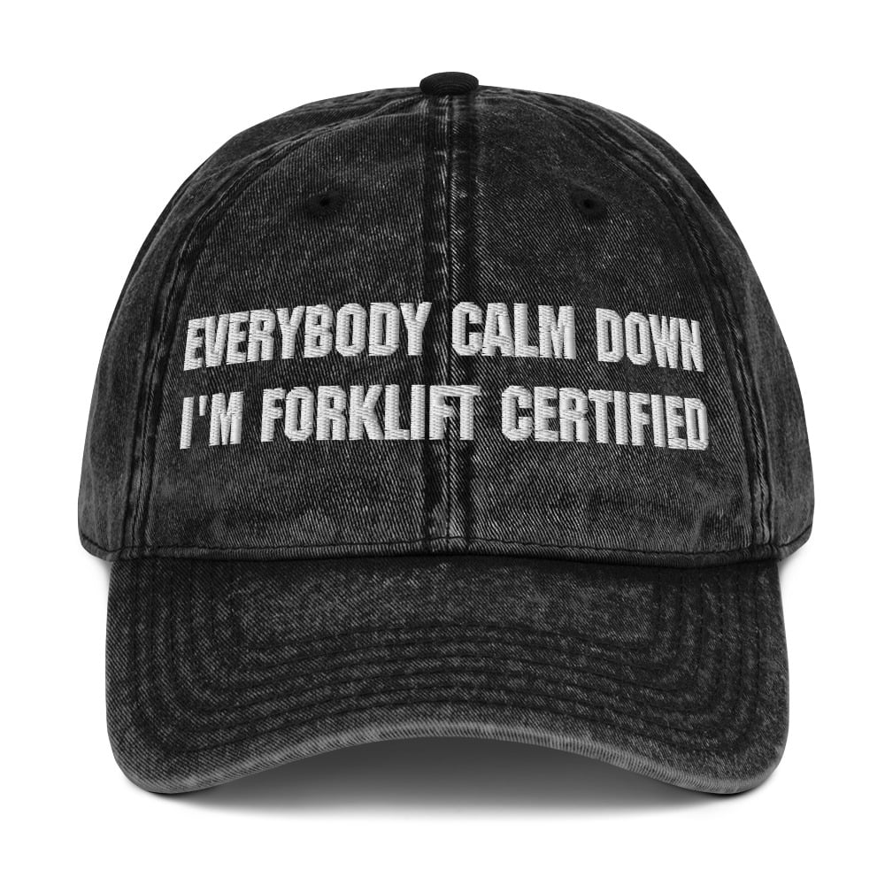 Forklifter Forklift Driver Embroidered Vintage Cap, Everybody Calm Down ...