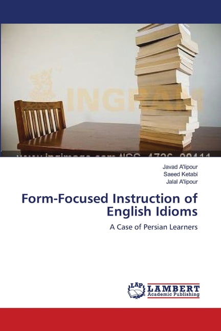 Form-Focused Instruction of English Idioms (Paperback) - Walmart.com
