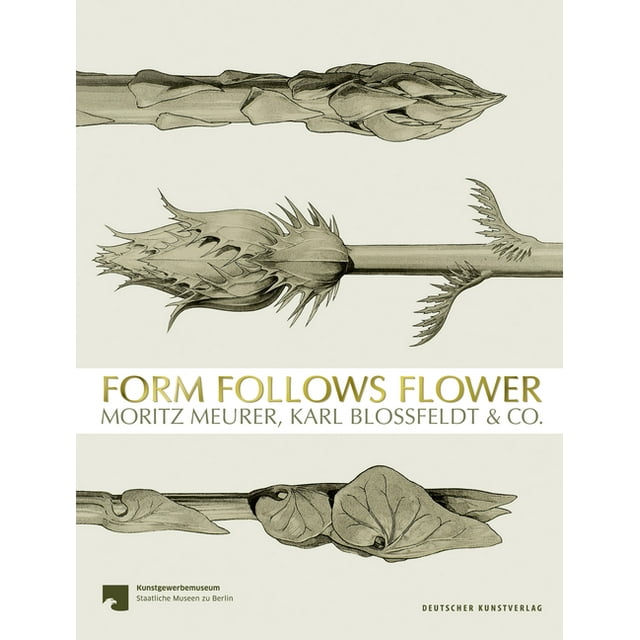 Form Follows Flower : Moritz Meurer, Karl Blossfeldt & Co. - Walmart.com