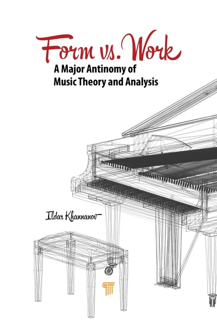 Form vs. Work: A Major Antinomy of Music Theory and Analysis ...
