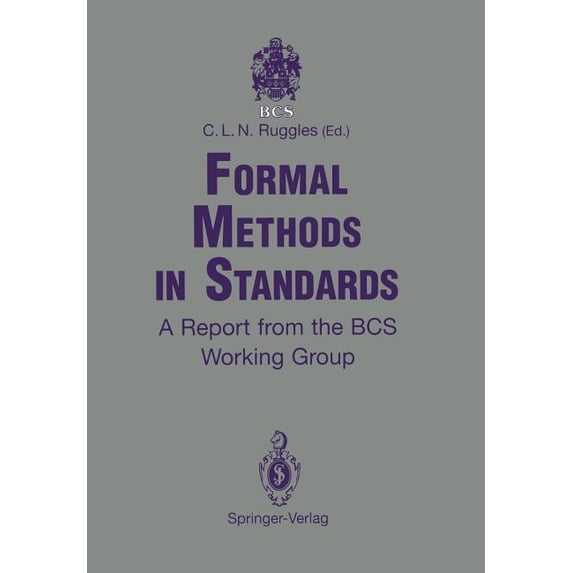 Formal Methods in Standards: A Report from the BCS Working Group ...