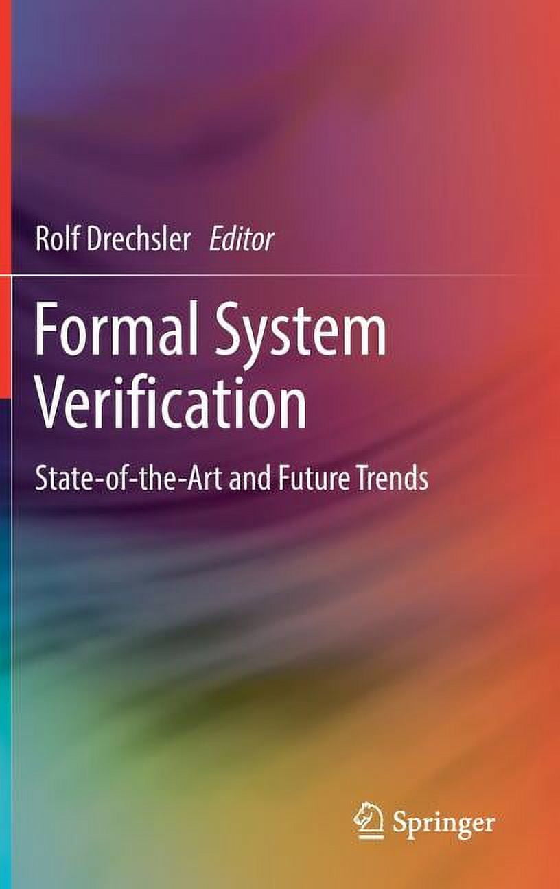 Formal System Verification: State-Of The-Art and Future Trends ...