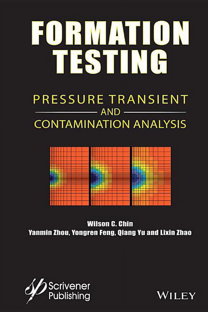 Formation Testing: Pressure Transient and Contamination Analysis ...