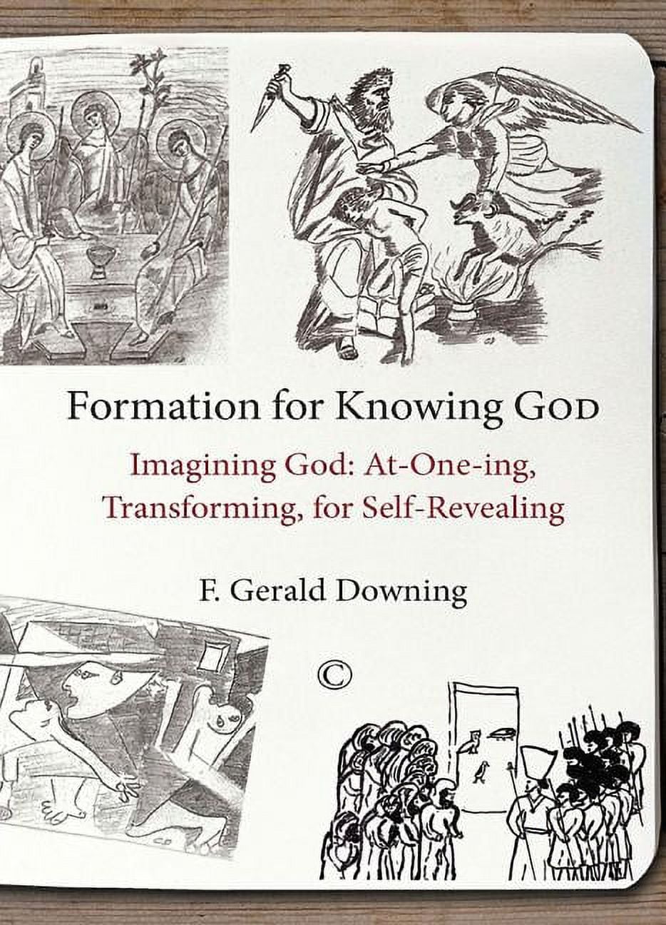 Formation for Knowing God: Imagining God: At-One-Ing, Transforming, for ...