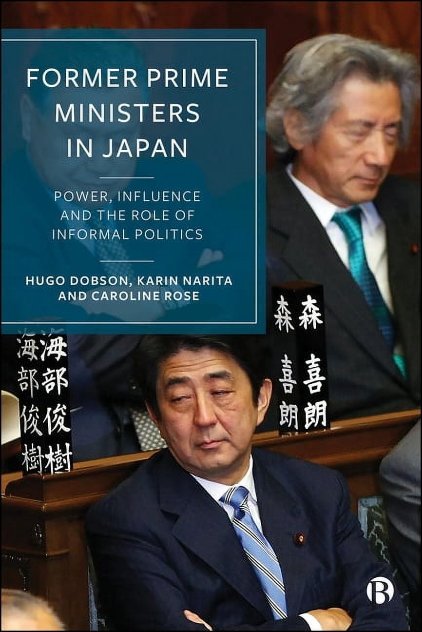 Former Prime Ministers in Japan: Power, Influence and the Role of ...