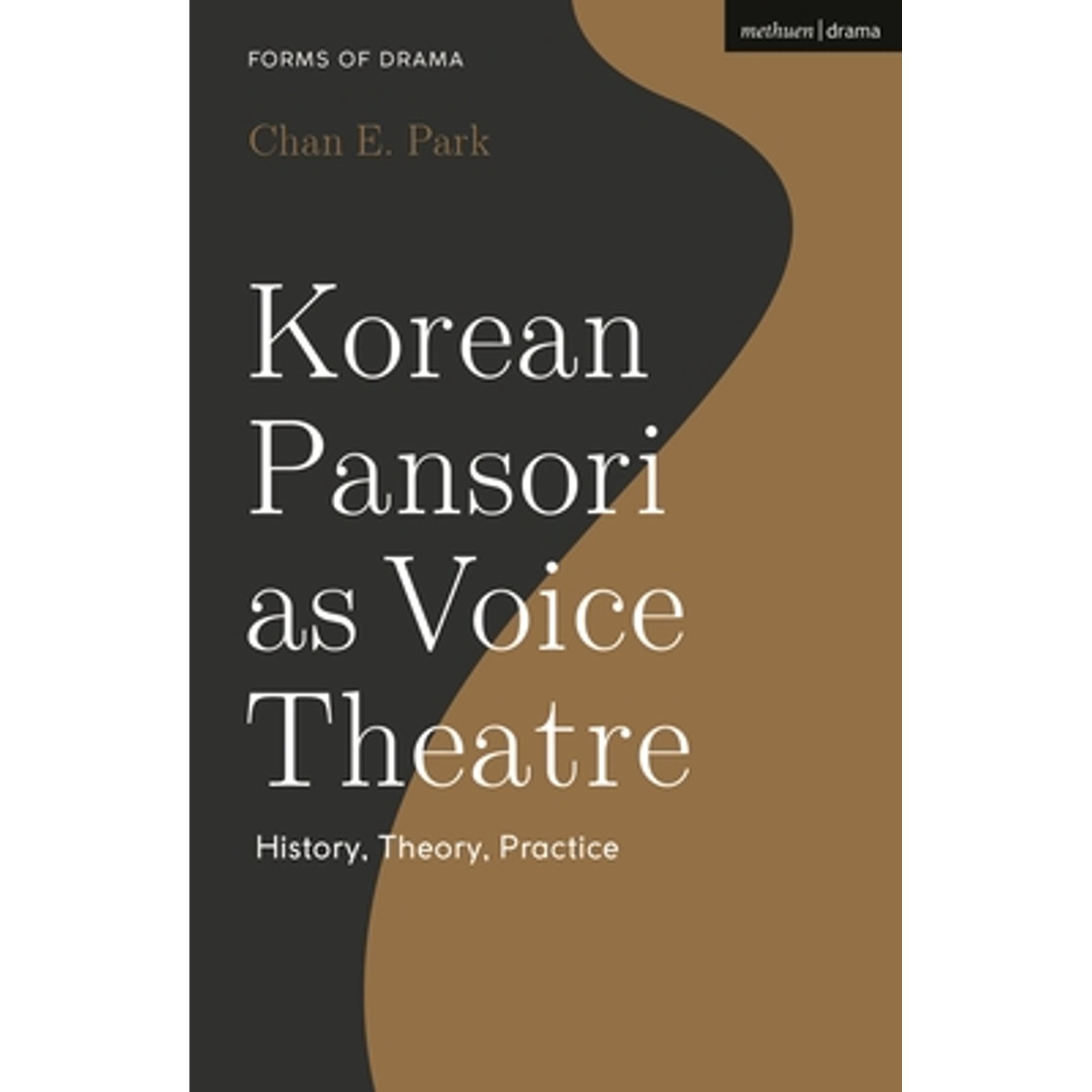 Forms of Drama: Korean Pansori as Voice Theatre: History, Theory ...