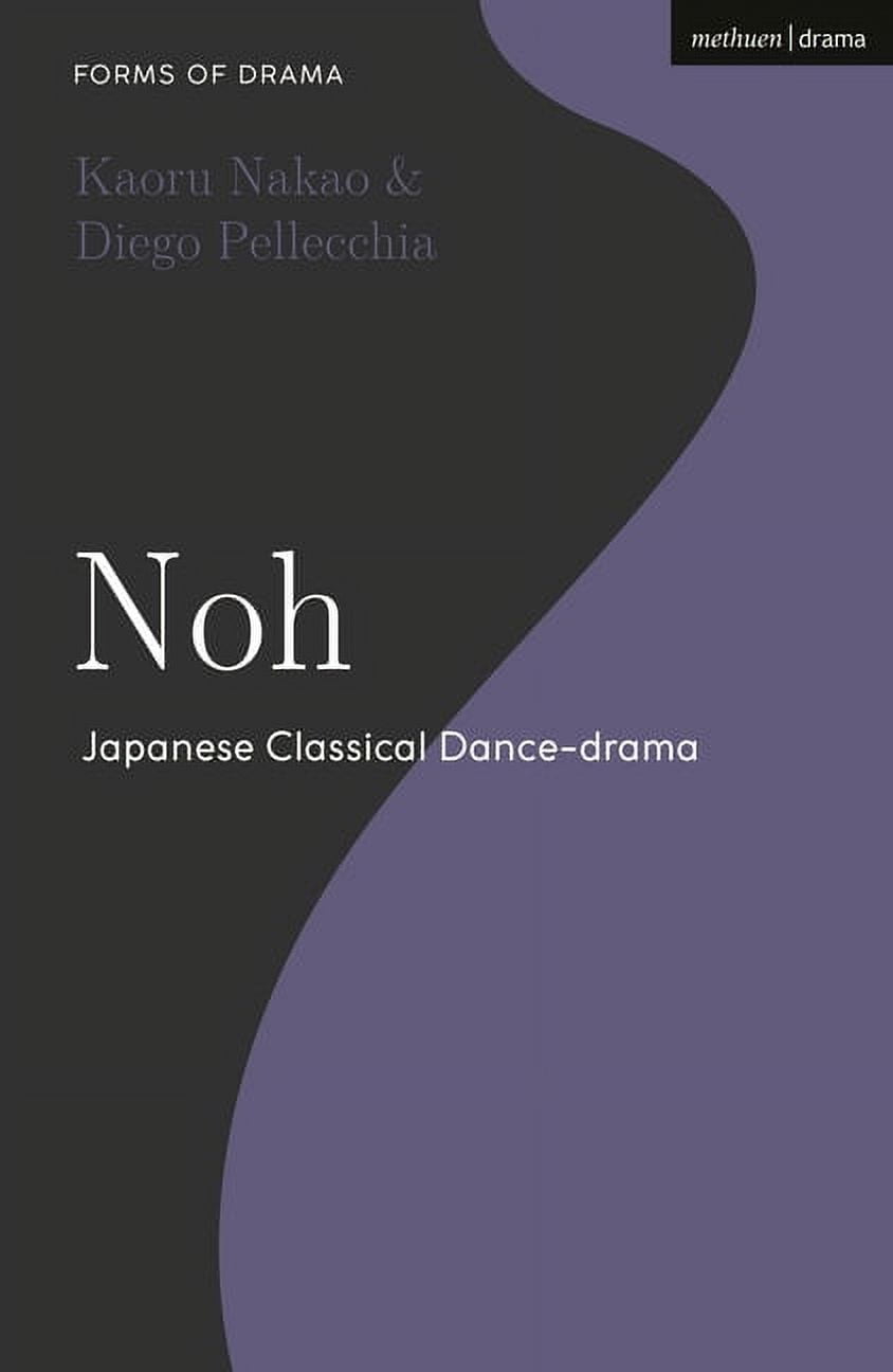 Forms of Drama Noh: Japanese Classical Dance-drama, (Hardcover ...