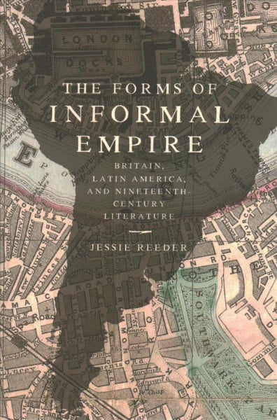 Pre-Owned Forms of Informal Empire : Britain, Latin America, and ...