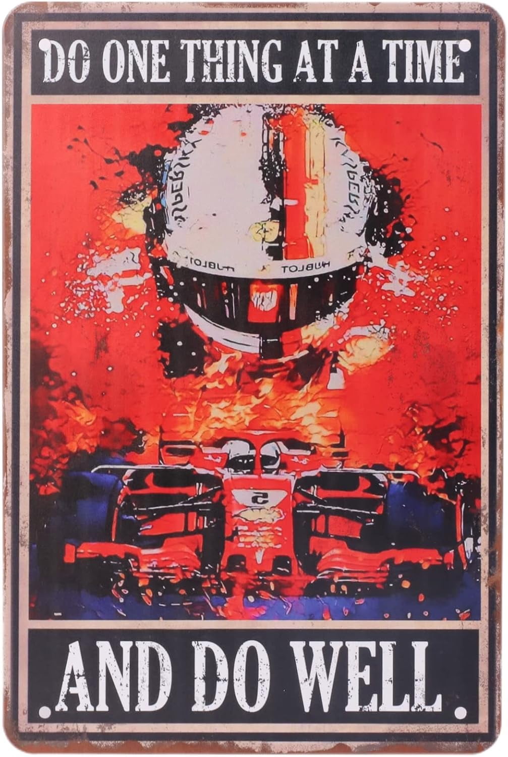 Formula 1 Metal Poster Wall Signs - Do One Thing At a Time.And Do Well ...