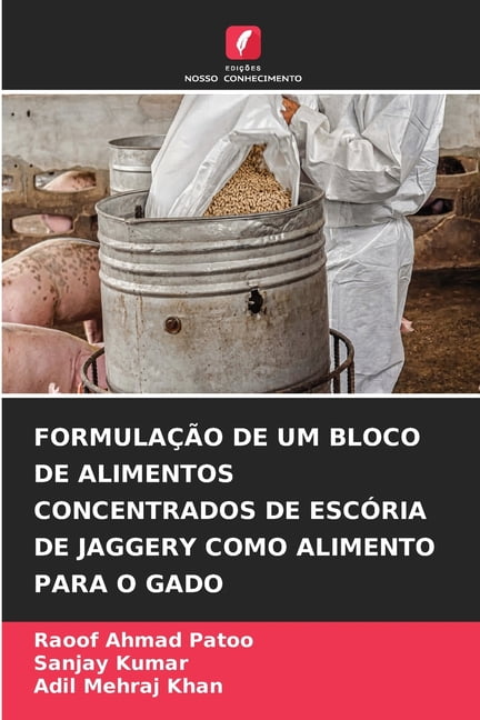 FormulaÃ§Ã£o de Um Bloco de Alimentos Concentrados de EscÃ³ria de Jaggery Como Alimento Para O ...