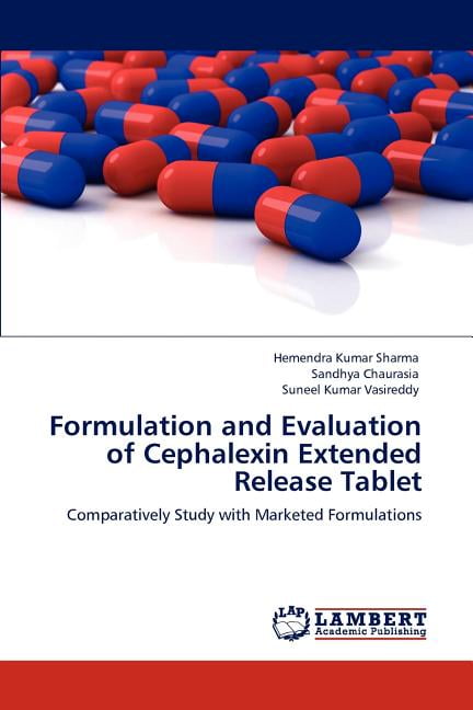 Formulation And Evaluation Of Cephalexin Extended Release Tablet Paperback