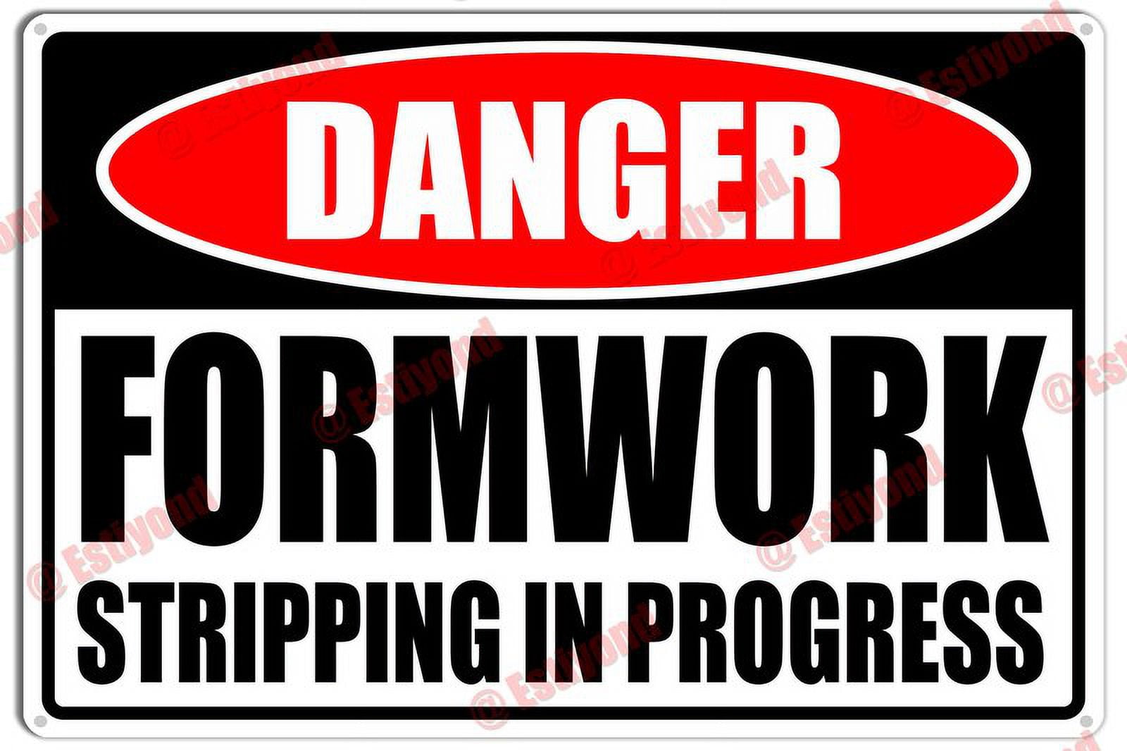 Formwork Stripping In Progress Caution Warning Notice Aluminum Metal ...